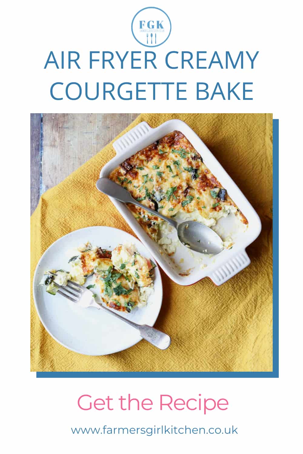 Air Fryer Creamy Courgette Bake - Farmersgirl Kitchen